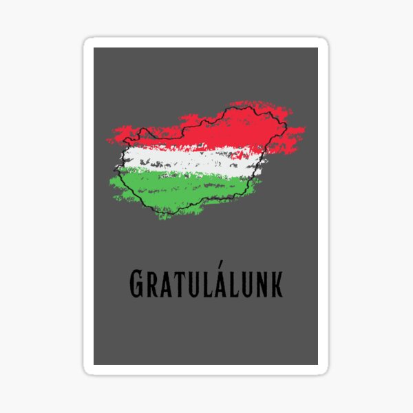 "Gratulálunk (congratulations in Hungarian) Hungary Hungarian flag ...