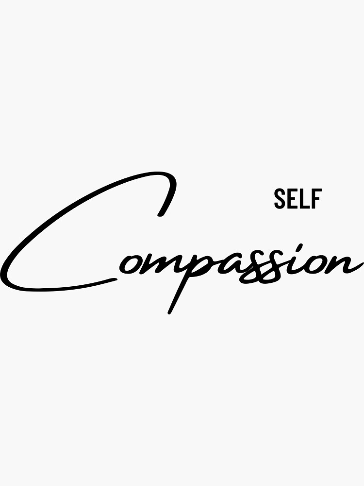 "Self Compassion, Minimalist Writing" Sticker for Sale by MerchGiants ...