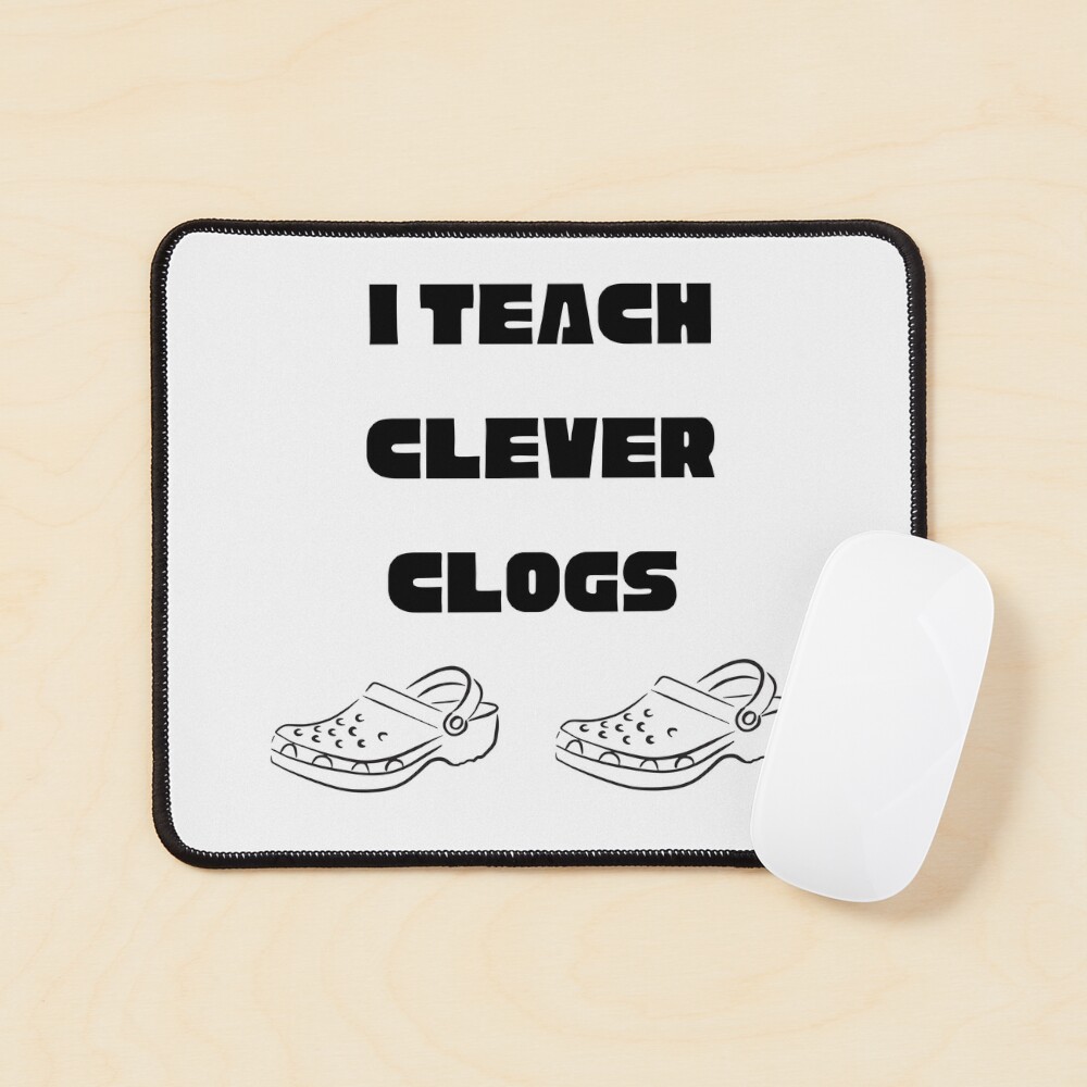 "I teach clever clogs, funny teacher meme, funny humorous teachers day ...
