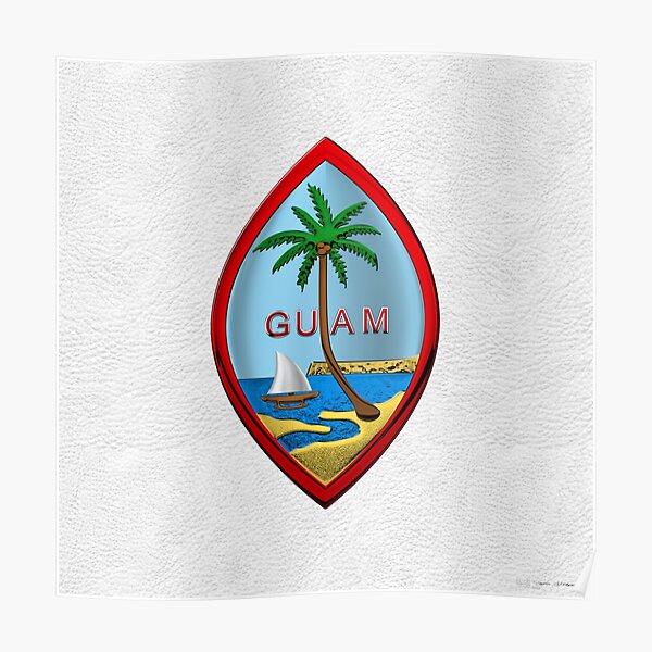 "Coat of Arms of Guam - Guam State Seal over White Leather" Poster for ...