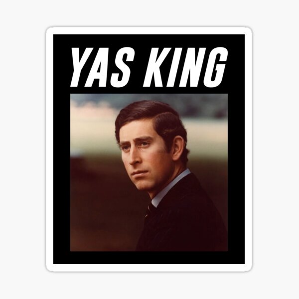 "Yas King Charles of The British Royal Family" Sticker for Sale by ...