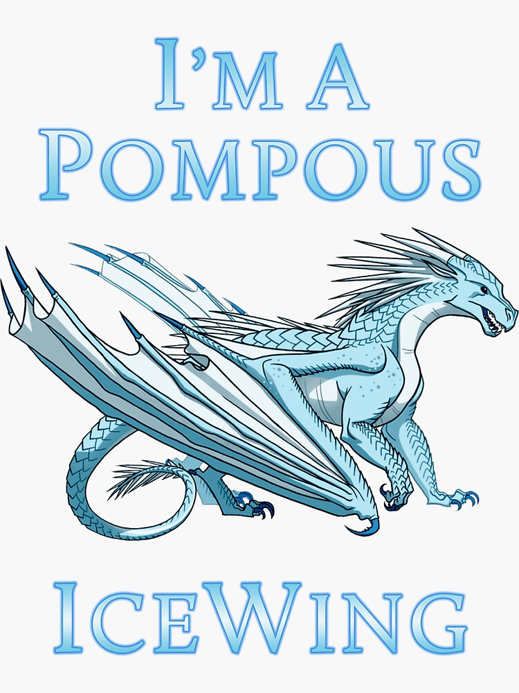 "I'm a Pompous IceWing" Sticker for Sale by VibrantEchoes | Redbubble