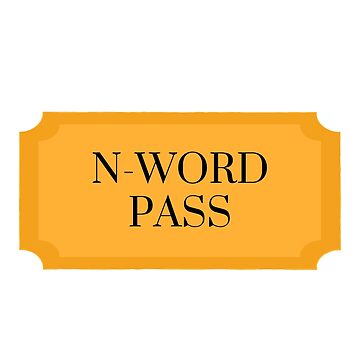 "N-word pass" Poster for Sale by GraphicGuru13 | Redbubble