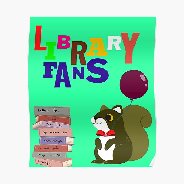 "For Kids - LIBRARY FANS " Poster for Sale by ARTQuin | Redbubble