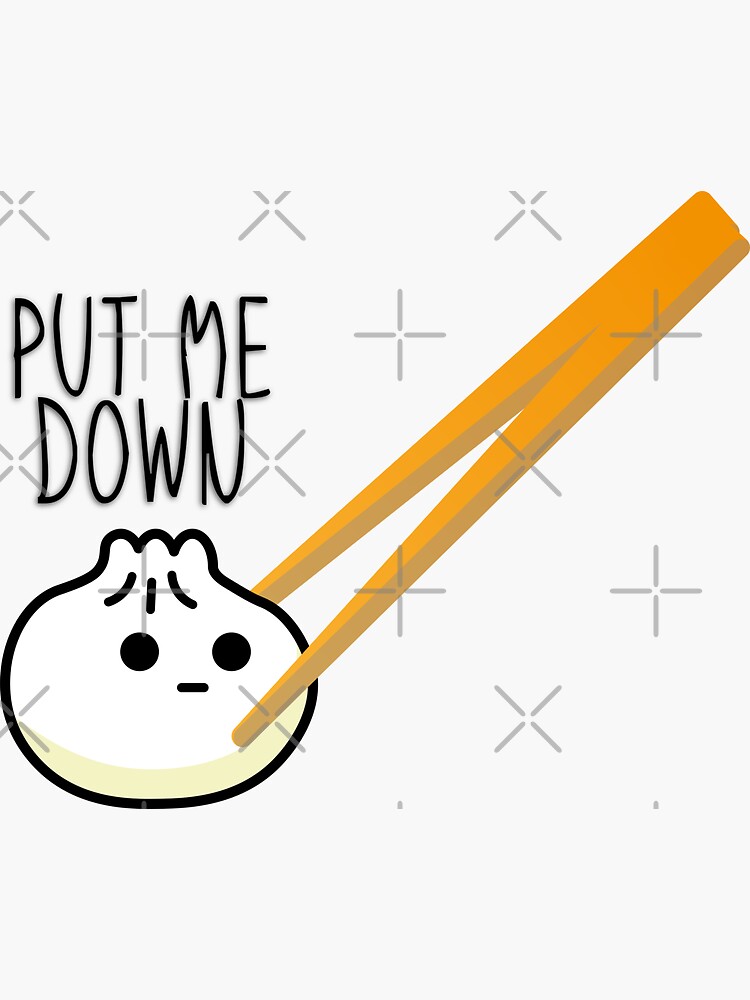 "put me down cute dumpling" Sticker for Sale by ISimple | Redbubble