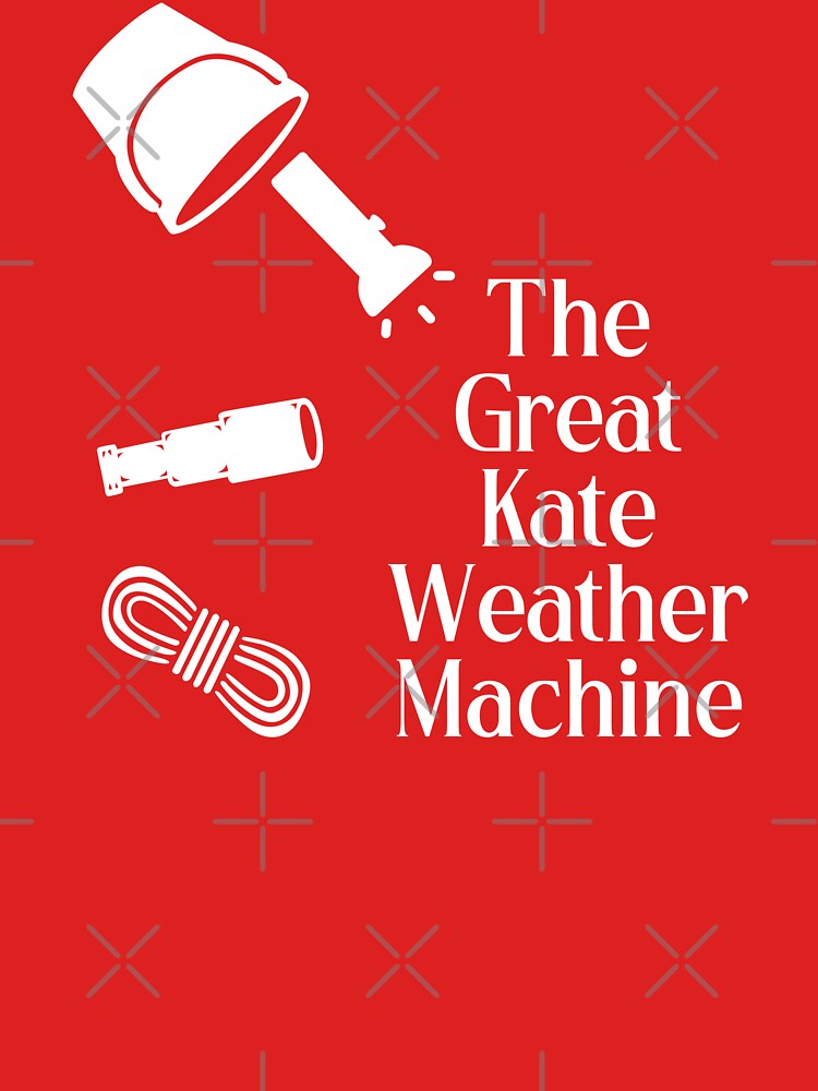 "Kate - The Great Weather Machine" T-shirt for Sale by FanBehavior ...