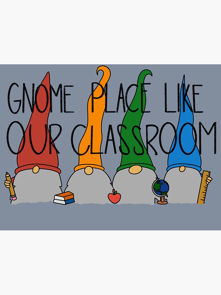 "Gnome Place Like Our Classroom" Sticker for Sale by emilyjlawrence ...