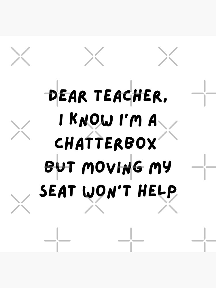 "Dear teacher I know I’m a chatterbox quote, funny teacher meme, funny ...