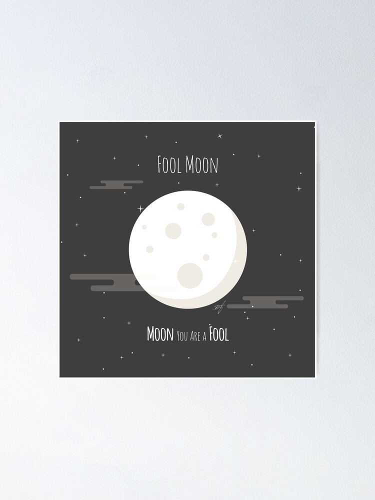 "Fool Moon" Poster for Sale by SO-MANY-FORMS | Redbubble