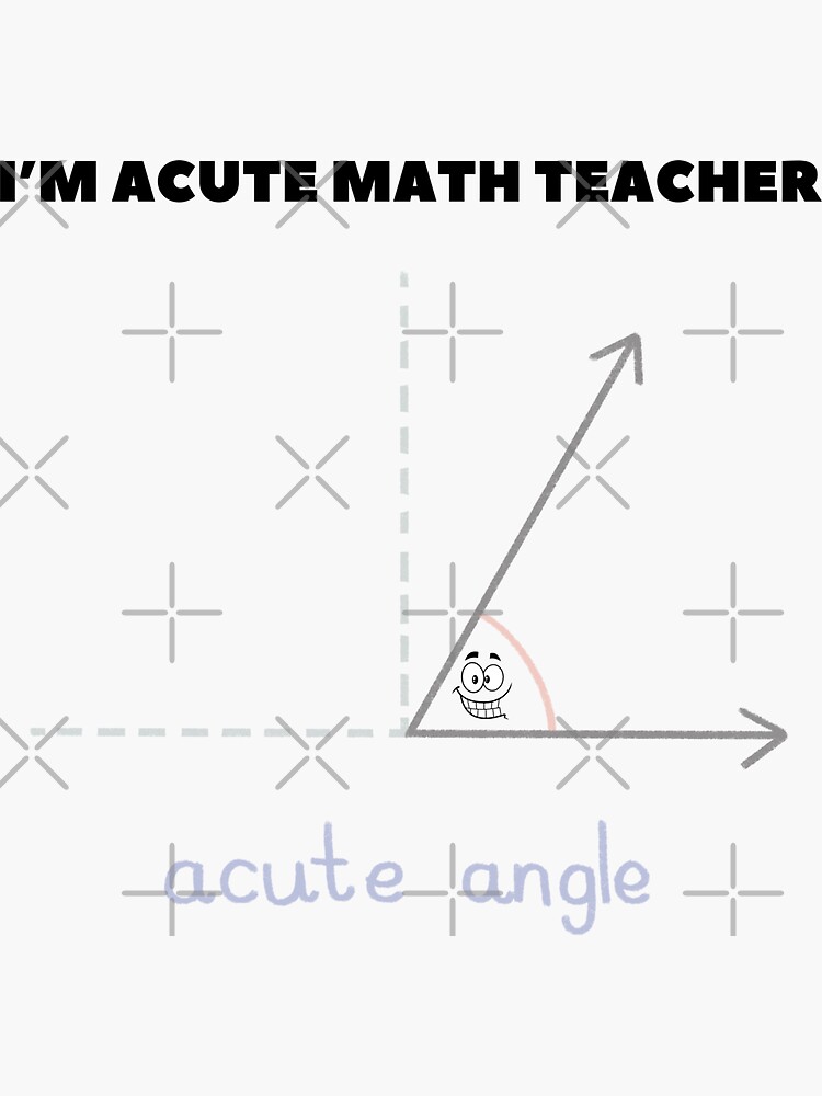 "I’m acute math teacher funny teacher quote, funny teacher meme, funny ...