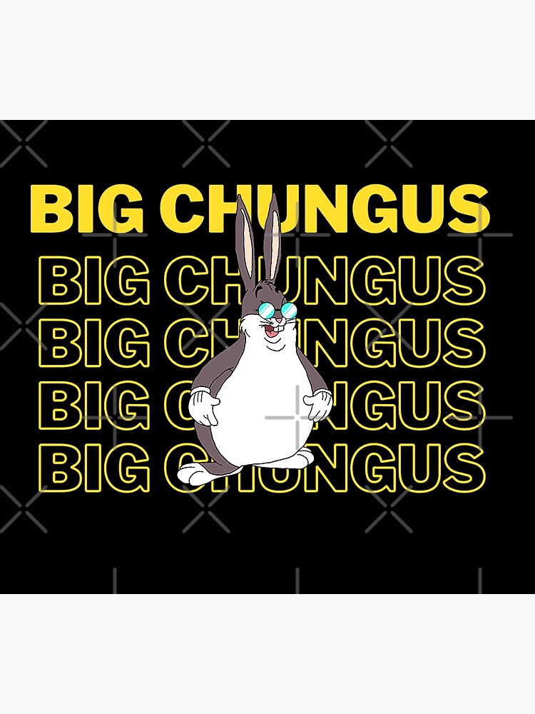 "Big Chungus" Poster for Sale by TheBigSadShop | Redbubble