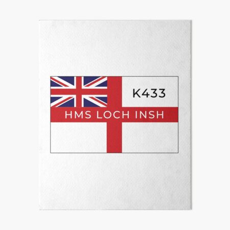 "HMS Loch Insh On British White Ensign - K433 - British Navy Loch Class Frigate" Art Board Print ...