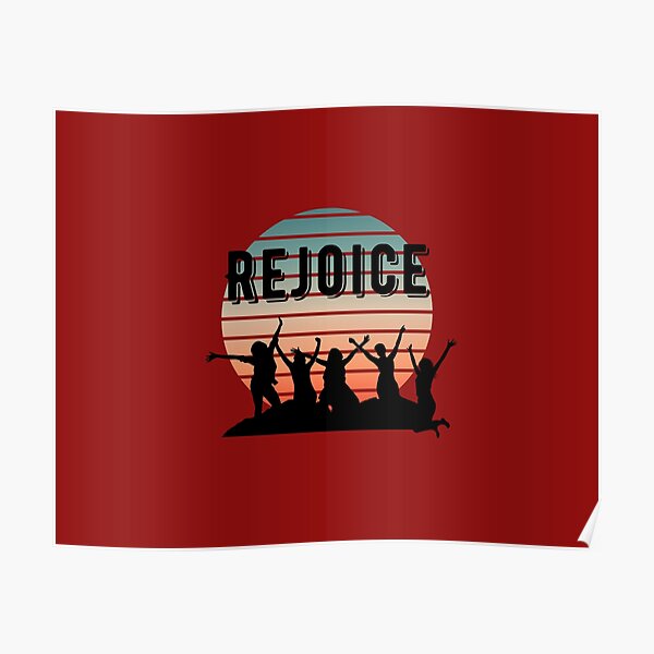 "Rejoice in the Lord" Poster for Sale by Unlocked-Art | Redbubble
