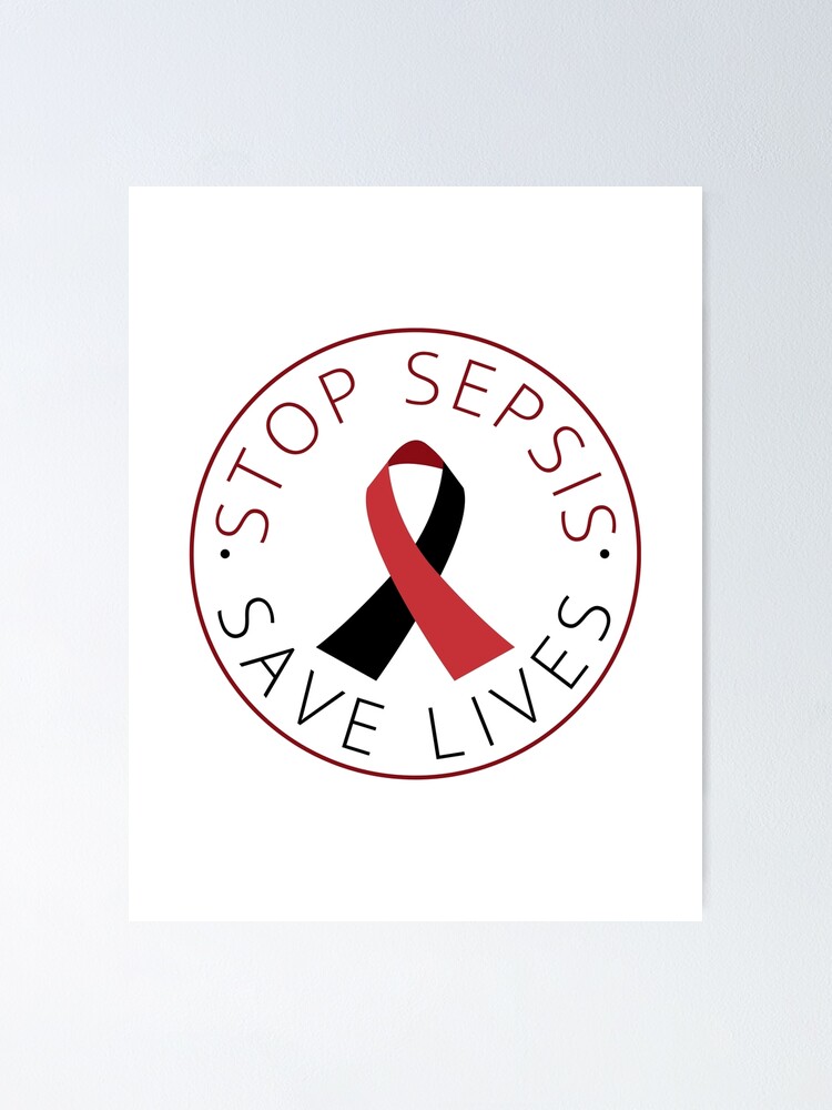 "Stop Sepsis Save Lives" Poster for Sale by Njoro12 | Redbubble