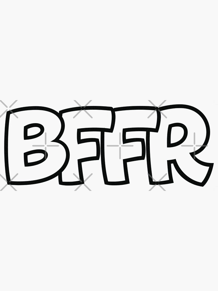 "BFFR. What does that spell. Be fucking for real New " Sticker for Sale ...