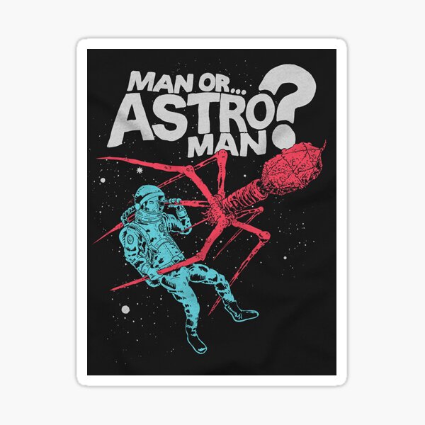 "Man or Astro-Man? Space Infection" Sticker for Sale by wildstallions ...