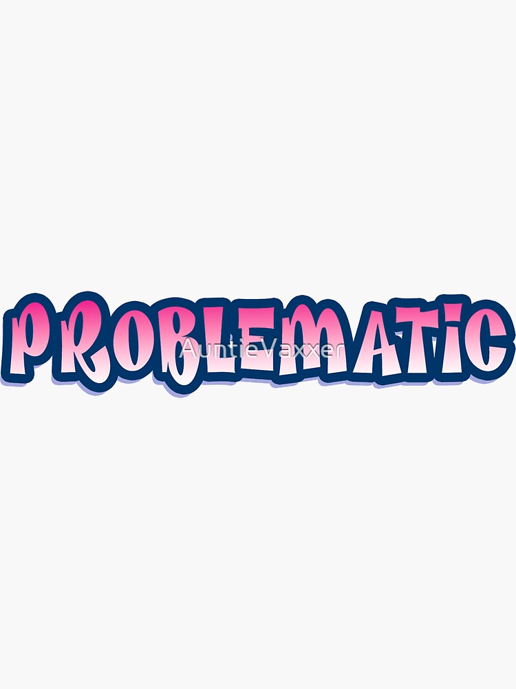 "Problematic Dollz Text" Sticker for Sale by AuntieVaxxer | Redbubble