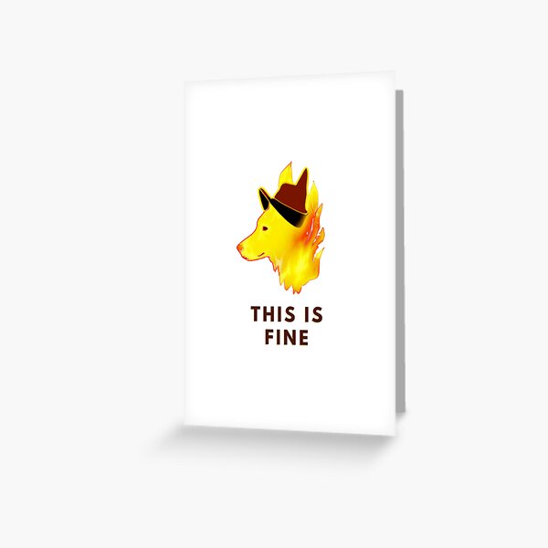 "Dog on Fire Meme" Greeting Card for Sale by The-Artful-Eye | Redbubble