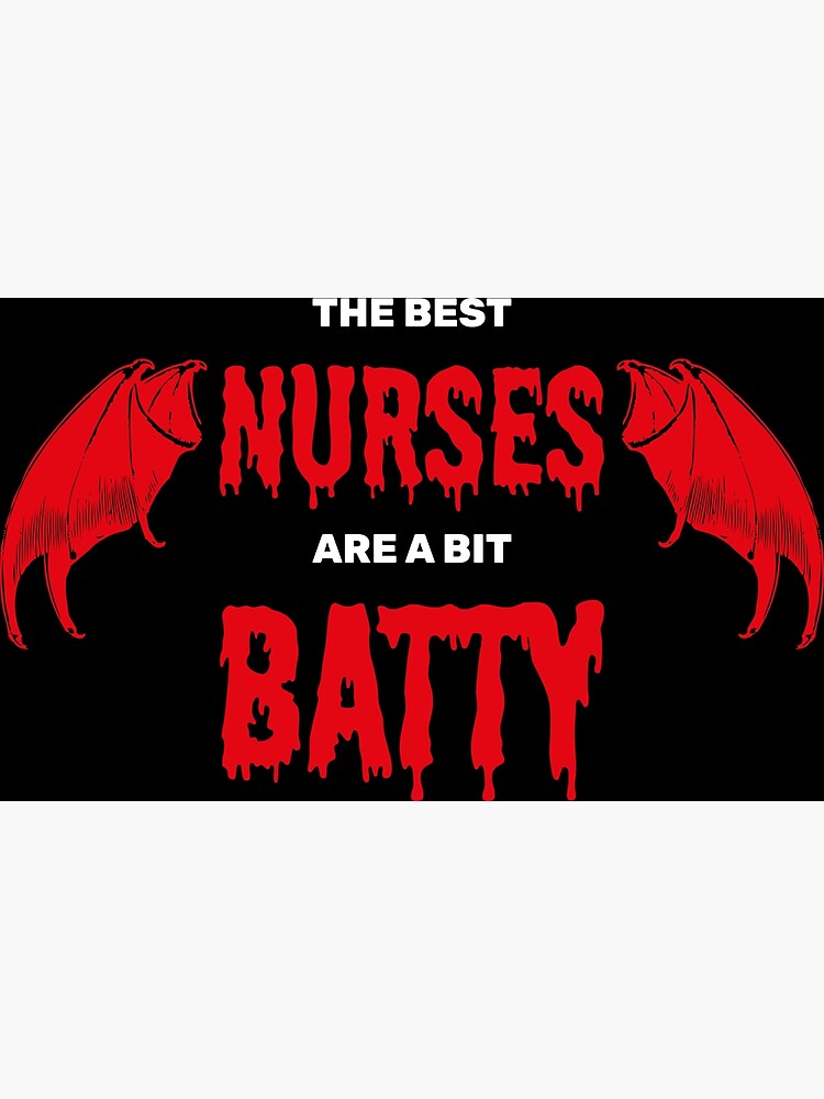 "The best nurses are a bit batty halloween spooky bat" Poster for Sale ...