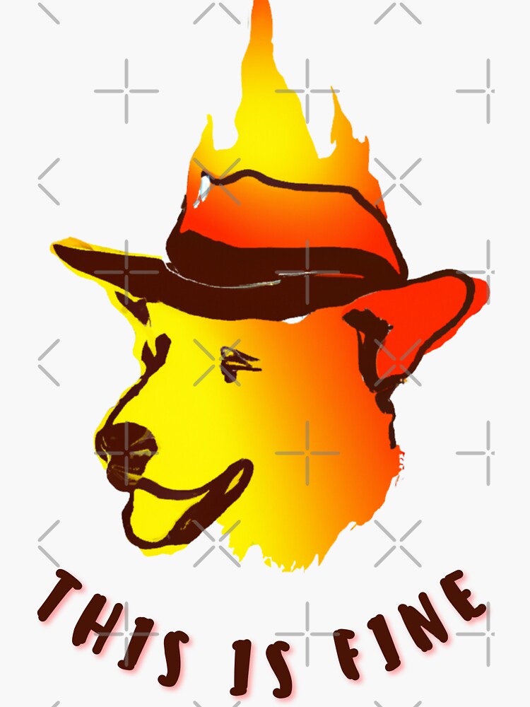 "Dog Meme Realistic "This is Fine"" Sticker for Sale by The-Artful-Eye ...