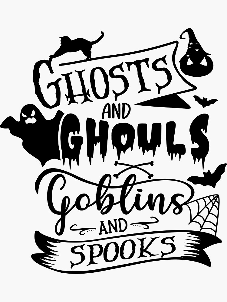 "Ghosts and Ghouls, Goblins and Spooks" Sticker for Sale by TrendingPaw ...