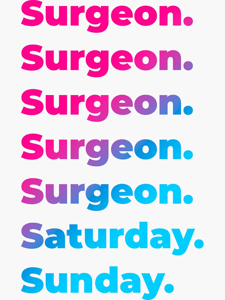 "Surgeon work week" Sticker for Sale by SVPOD | Redbubble