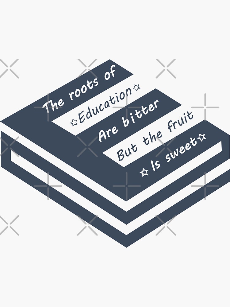 Pegatina «Las raíces de la educación son amargas pero el fruto es dulce ...