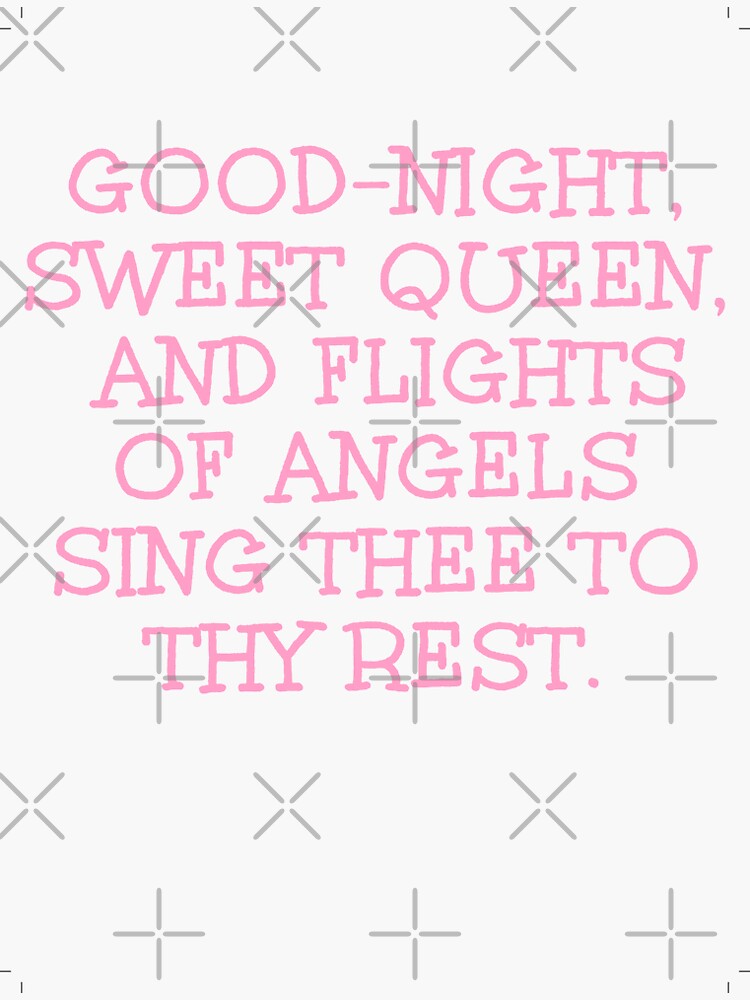 "Good-Night, Sweet Queen, And Flights Of Angels Sing Thee To Thy Rest ...
