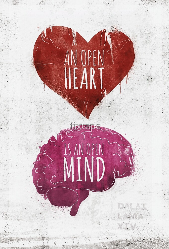 "Open Heart, Open Mind" by fixtape | Redbubble