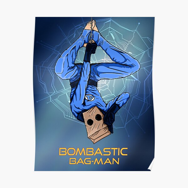 "Bombastic Bag Man!" Poster for Sale by GubbyDesign | Redbubble