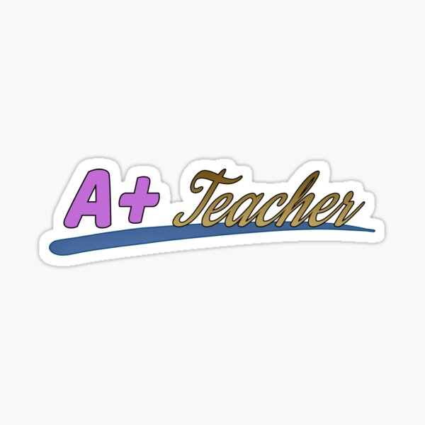 "A+ Teacher" Sticker for Sale by Horizon-box | Redbubble