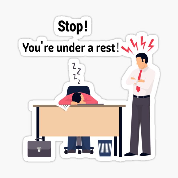 "Stop! You're under a rest! funny" Sticker for Sale by ROFIN | Redbubble