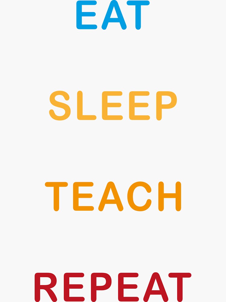 "Eat Sleep Teach Repeat " Sticker for Sale by Prince-desart | Redbubble