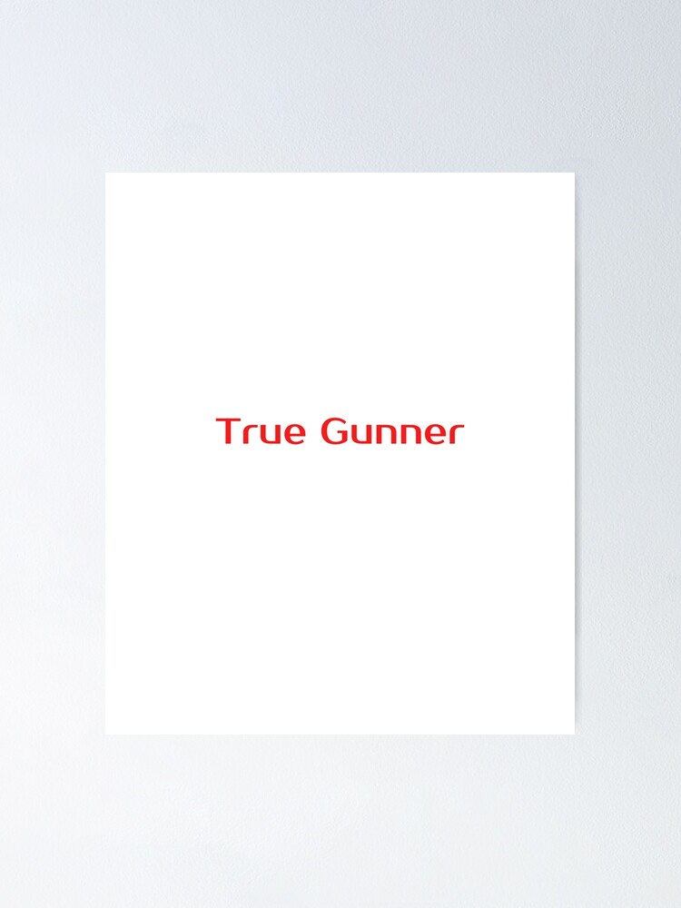 "True Gunner" Poster for Sale by HaytemShop | Redbubble