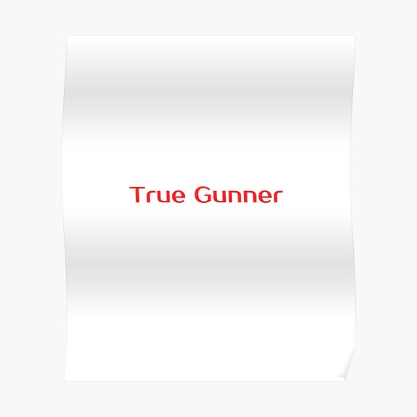 "True Gunner" Poster for Sale by HaytemShop | Redbubble