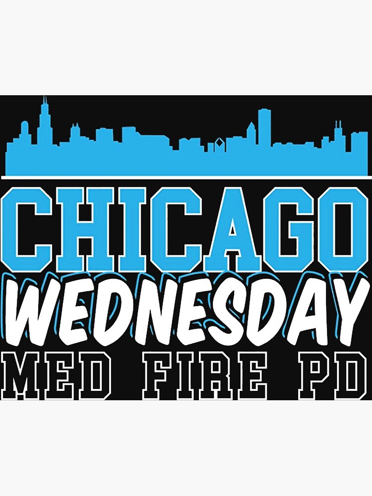 "Chicago Wednesday Med Fire PD" Poster for Sale by nrackpenra | Redbubble