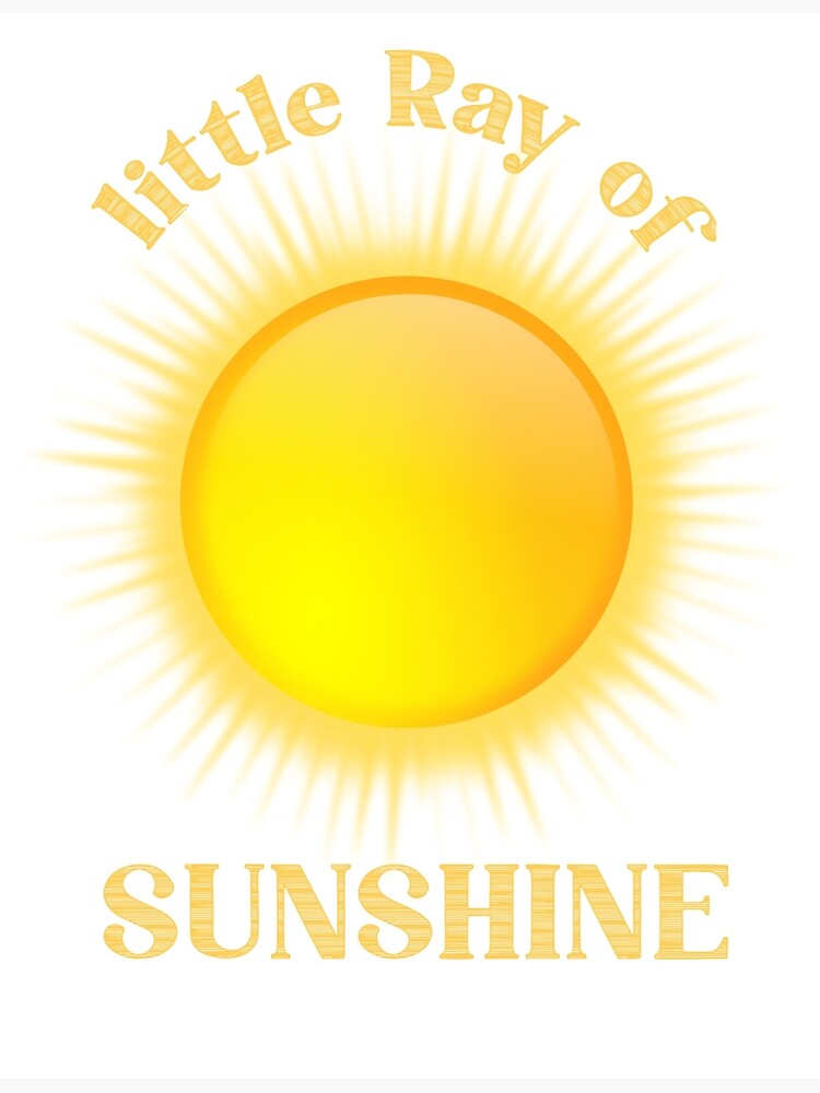 "Little ray of sunshine Sun worshiper powered by the sun" Poster for ...