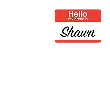 "Hello My Name Is Shawn" Sticker for Sale by classydesignz | Redbubble