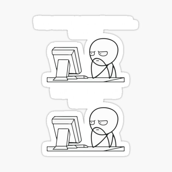The Code Doesnt Work Why The Code Works Why Funny Programming Meme Sticker For Sale By