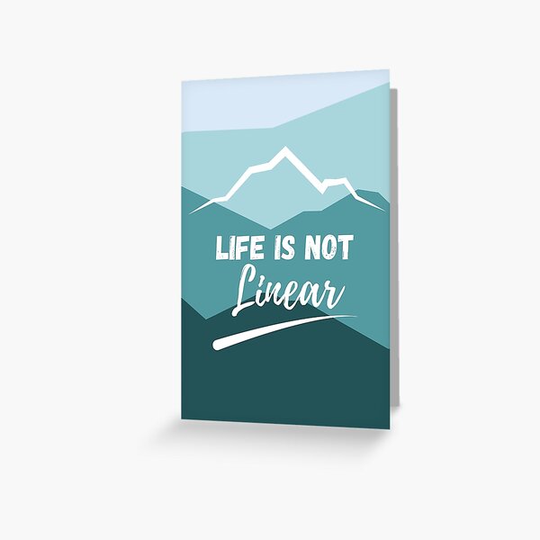 "Life Is Not Linear" Greeting Card for Sale by Yogi-Spirit | Redbubble