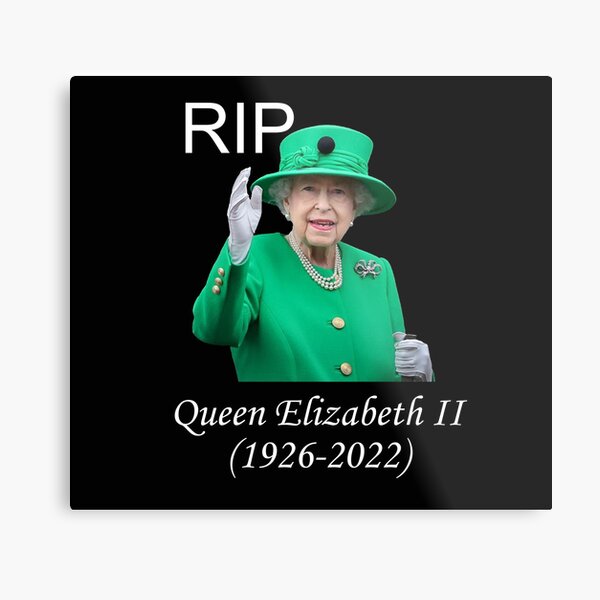 Lámina metálica «Rip Queen Elizabeth II - Queen Elizabeth - Queen ...
