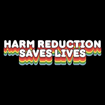 "Harm Reduction Saves Lives" Sticker for Sale by big12tee | Redbubble