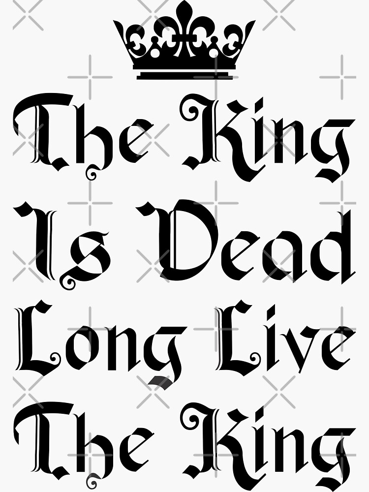 "The King is Dead, Long Live the King II" Sticker for Sale by nando270 ...