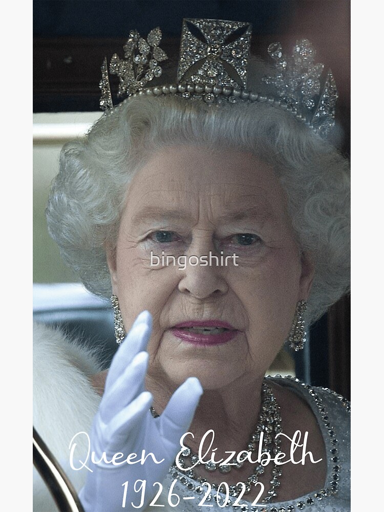 "QUEEN ELIZABETH RIP 1926 - 2022" Sticker for Sale by bingoshirt ...