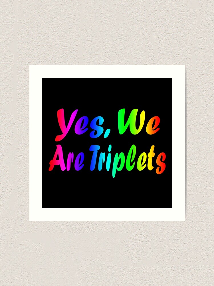 "Yes We Are Triplets Matching Birthday Outfit Sibling Triplet" Art ...