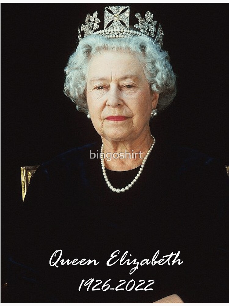 "QUEEN ELIZABETH RIP 1926 - 2022" Sticker for Sale by bingoshirt ...