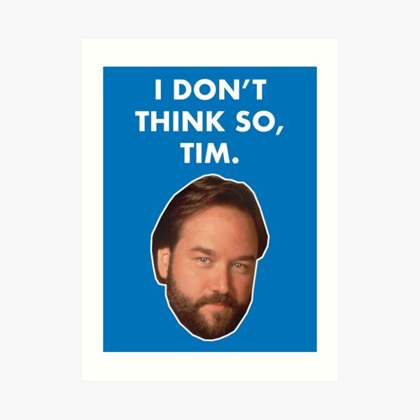"I Don't Think So, Tim (Al Borland)" Art Print for Sale by fandemonium ...