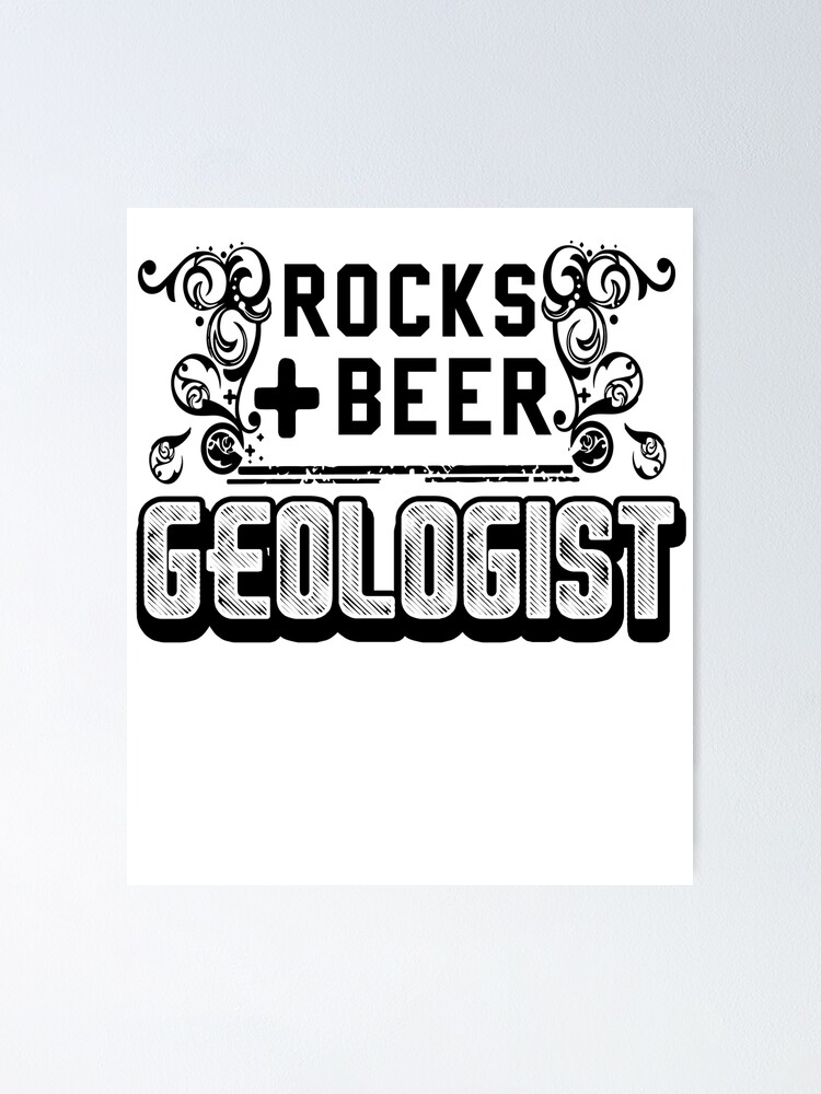 "Rocks Plus Beer Means Geologist" Poster for Sale by UnknownArtistt ...