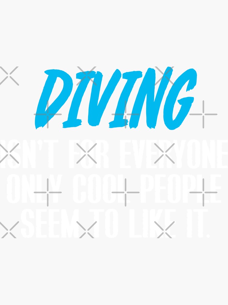 "Diving Only For Cool People Funny Diving Enthusiasts" Sticker for Sale ...