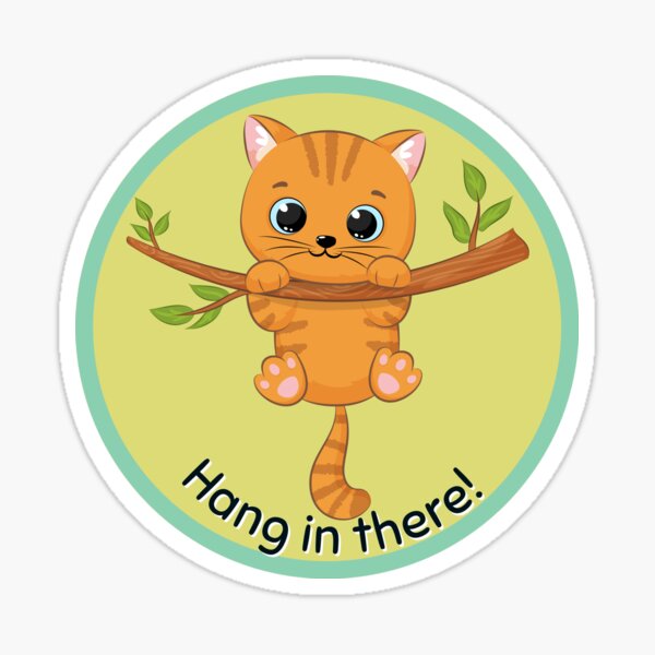 "Hang in there!" Sticker for Sale by Wicmarts | Redbubble